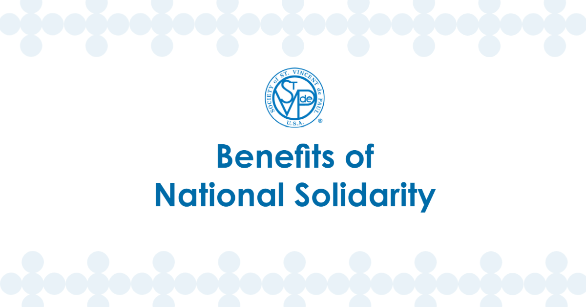 Benefits of National Solidarity – St. Vincent de Paul USA Member Site