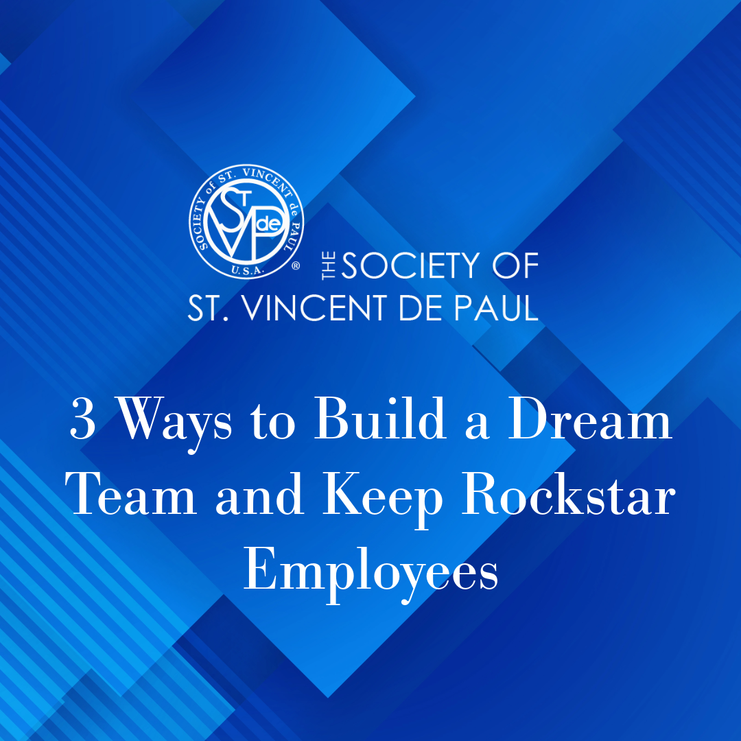3 Ways to Build a Dream Team and Keep Rockstar Employees – St. Vincent ...